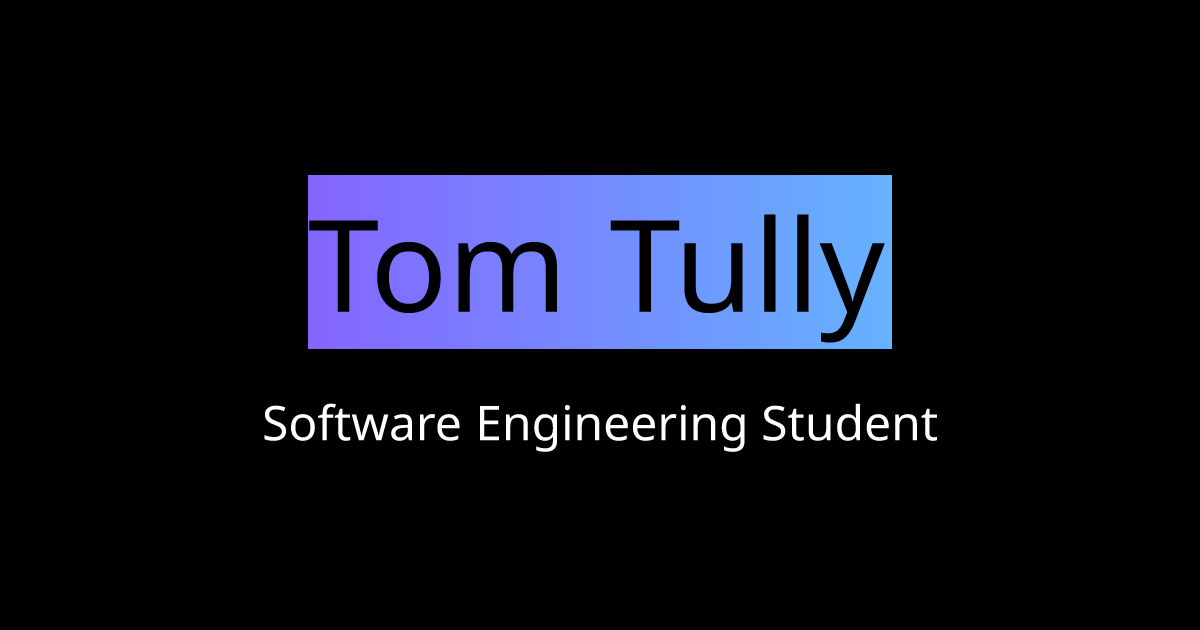 Tom Tully | Software Engineering Student
